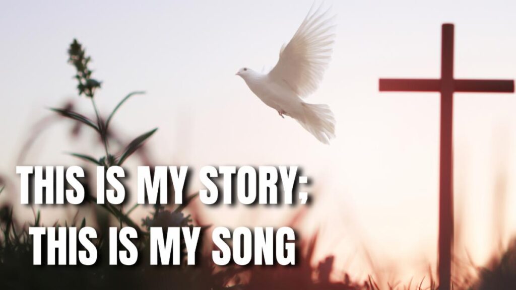 This Is My Story; This Is My Song